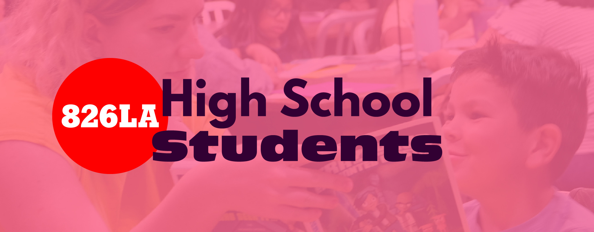 High School Students 826LA